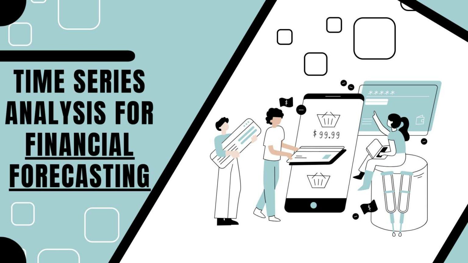 Time Series Analysis for Financial Forecasting