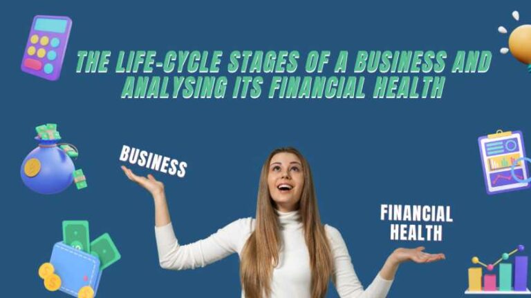 The Life-Cycle Stages of a Business and Analysing Its Financial Health ...