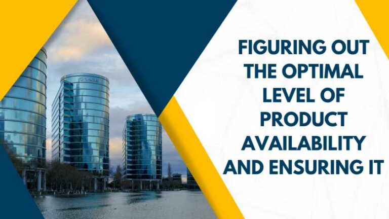 Figuring Out the Optimal Level of Product Availability and Ensuring it ...