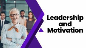Leadership and Motivation: Exploring 10 Theories of Motivation ...