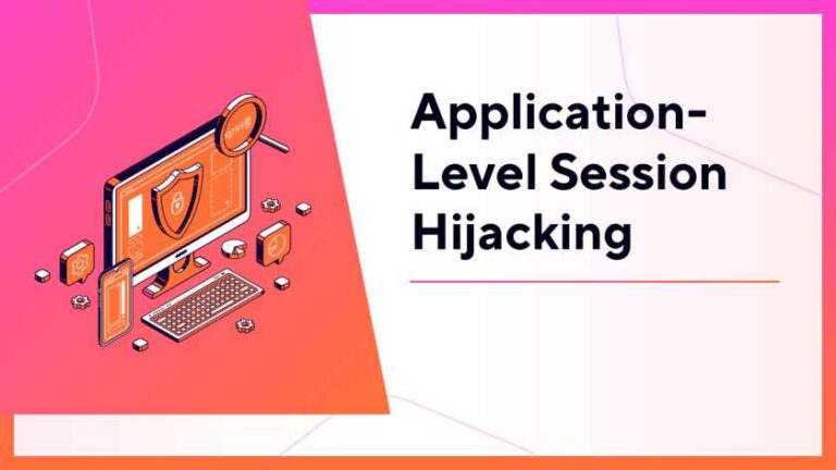 Application-Level Session Hijacking, Network-Level Session Hijacking, Tools and Countermeasures