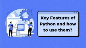 Key Features of Python and how to use them - Finance, Tech & Analytics Career Resources ...