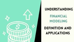 Understanding Financial Modeling: Definition and Applications - Finance ...
