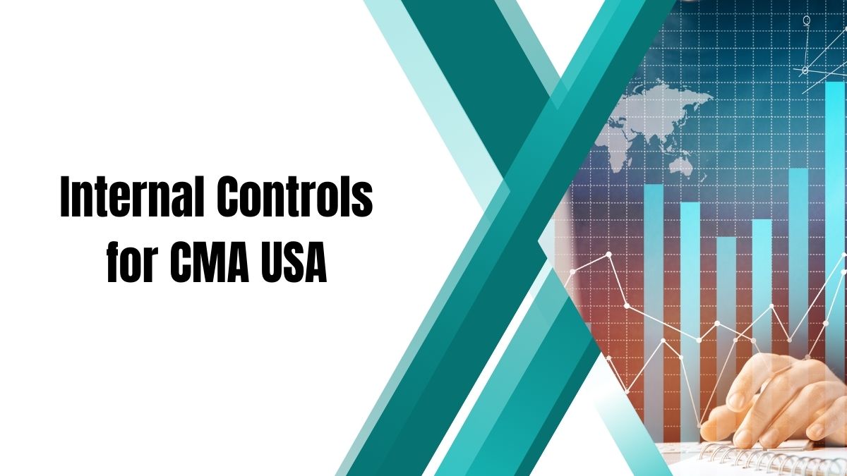 Internal Controls for CMA USA: Must-Have Skills to Boost Your Career Internal Controls for CMA USA: Must-Have Skills to Boost Your Career