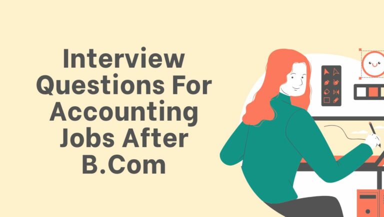 Job Interview Questions For Accounting Jobs After B.Com - Finance, Tech ...