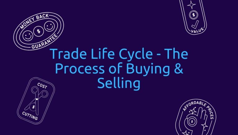 Trade Life Cycle – The Process of Buying & Selling - Finance, Tech ...