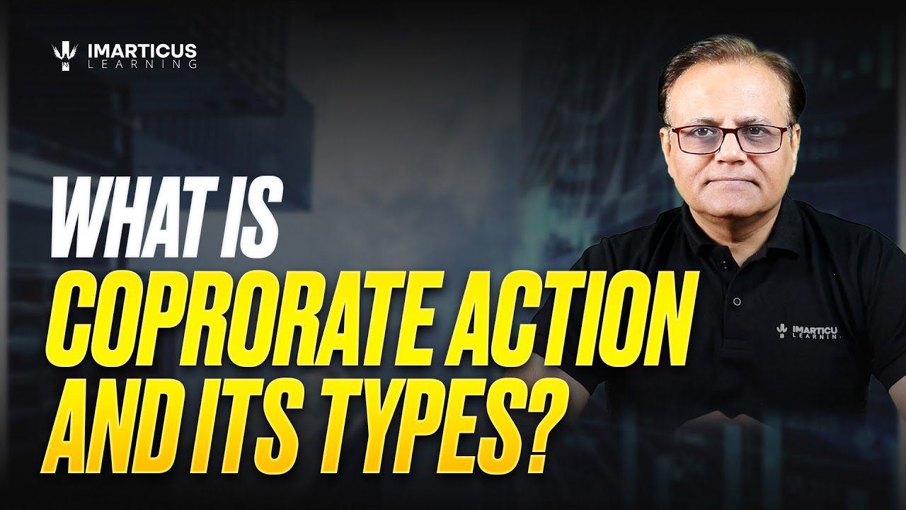 What Are Corporate Actions and How They Affect Investors I Imarticus ...